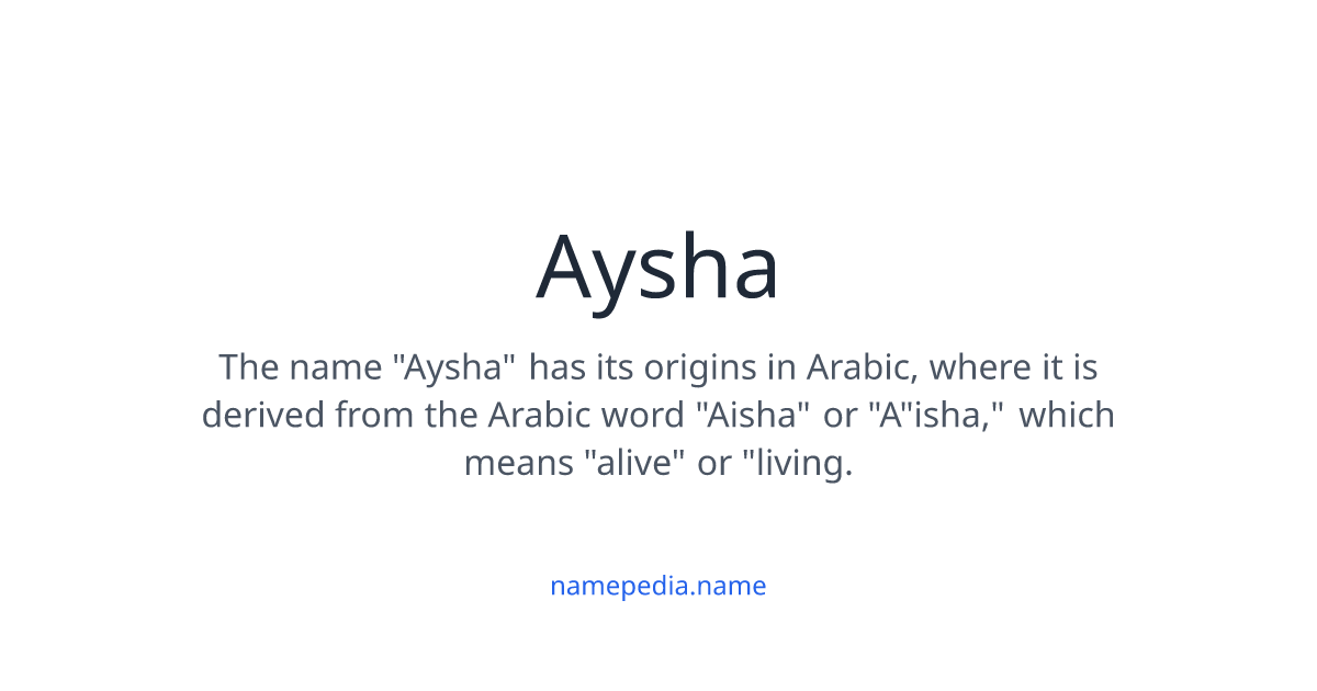 Aysha Meaning, Origin, Nicknames & Popularity | Namepedia