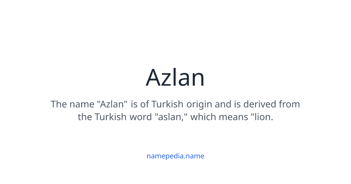 Azlan - Meaning, Nicknames, Origins and More | Namepedia