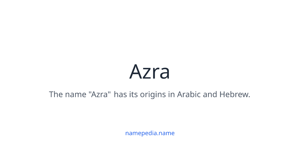 Azra Meaning, Origin, Nicknames & Popularity | Namepedia