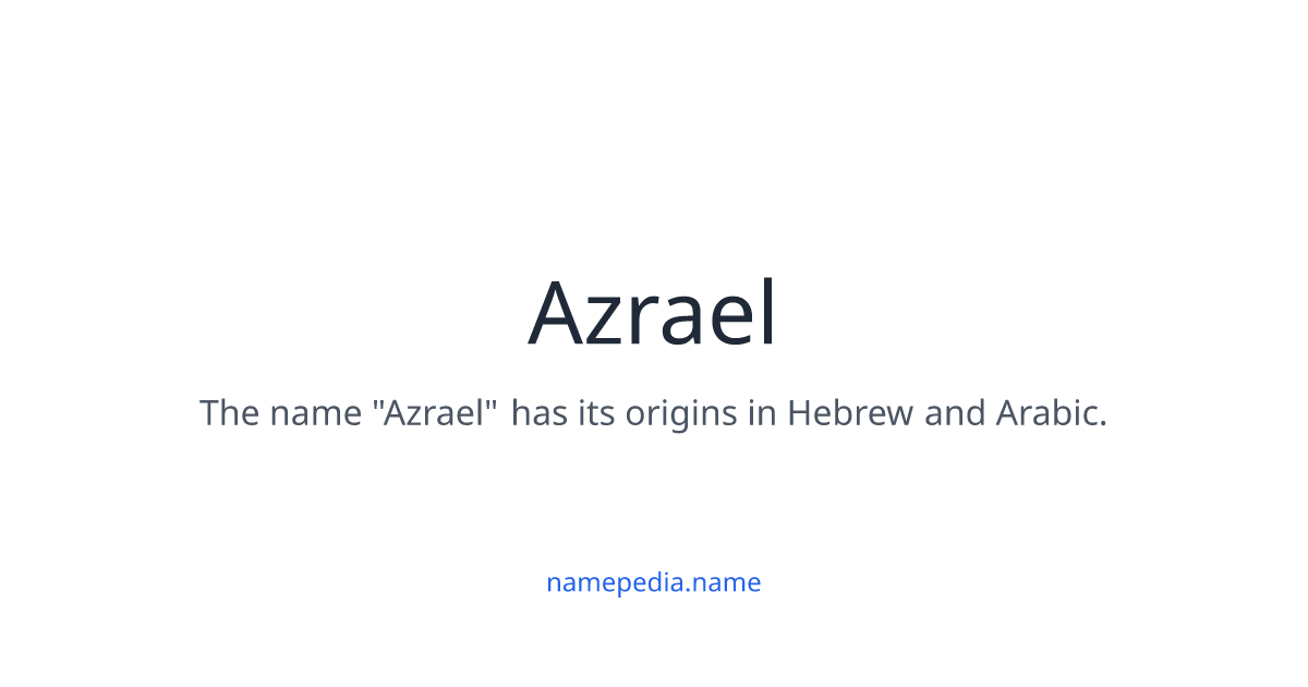 Azrael - Meaning, Nicknames, Origins and More | Namepedia