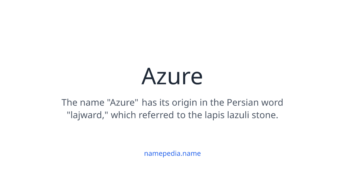 Azure - Meaning, Nicknames, Origins and More | Namepedia