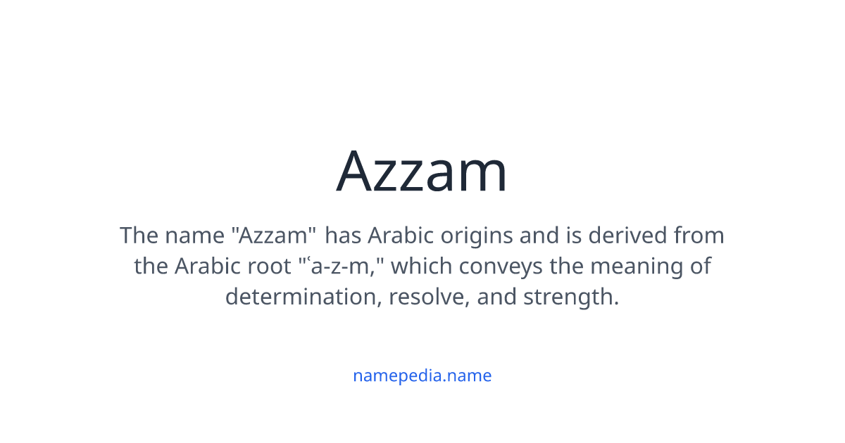 Azzam Meaning, Origin, Nicknames & Popularity | Namepedia