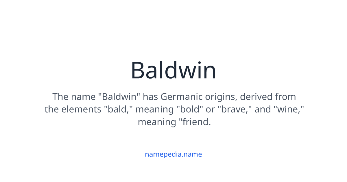 Baldwin Meaning, Origin, Nicknames & Popularity | Namepedia