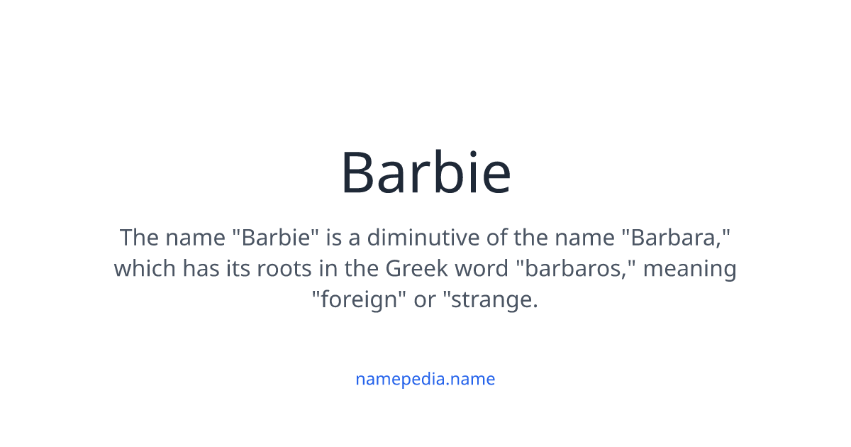 Barbie - Meaning, Nicknames, Origins and More | Namepedia