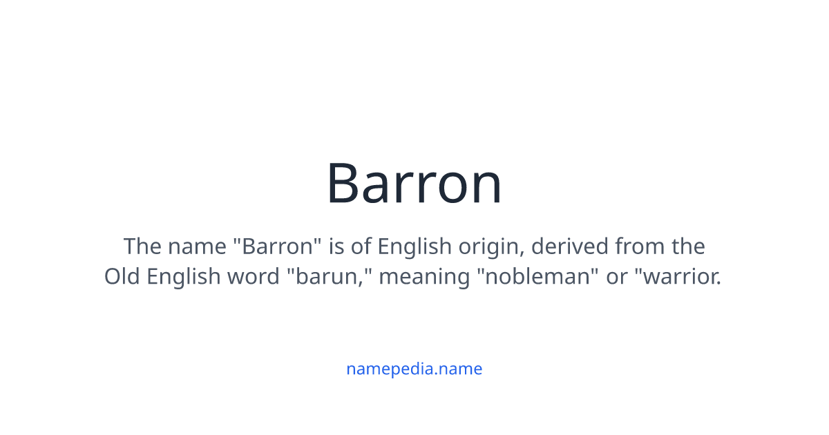 Barron - Meaning, Nicknames, Origins and More | Namepedia