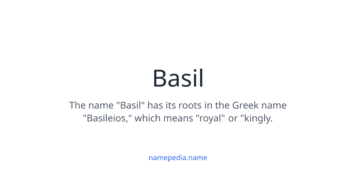 Basil - Meaning, Nicknames, Origins and More | Namepedia