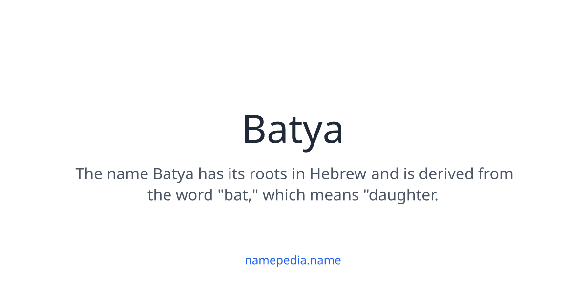 Batya - Meaning, Nicknames, Origins and More | Namepedia