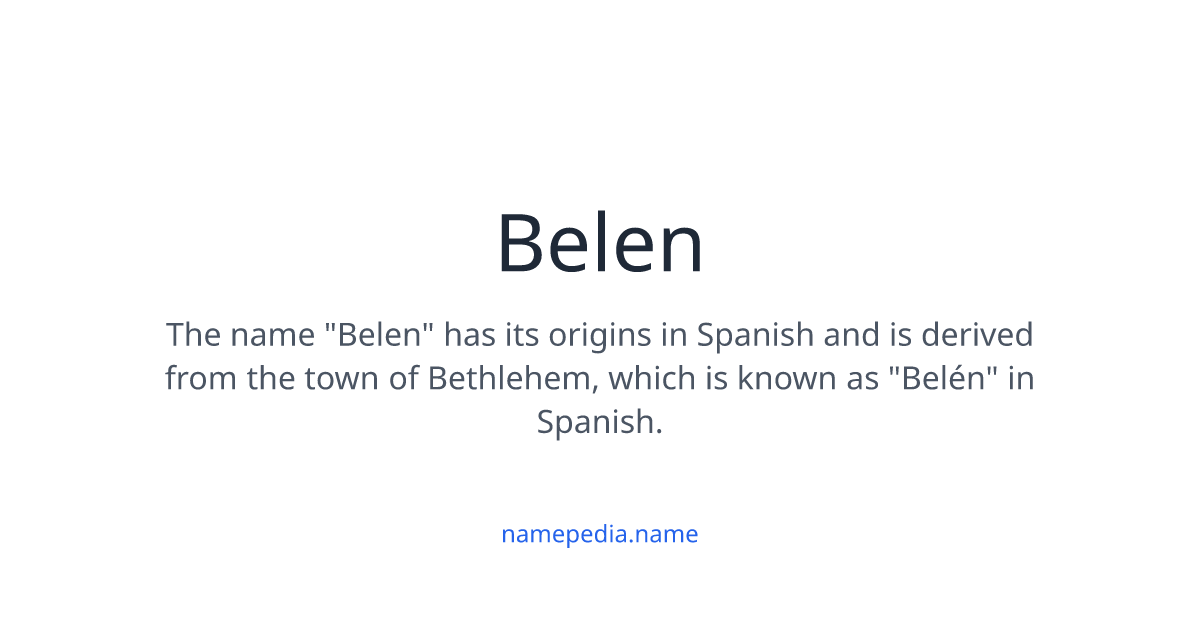 Belen - Meaning, Nicknames, Origins and More | Namepedia