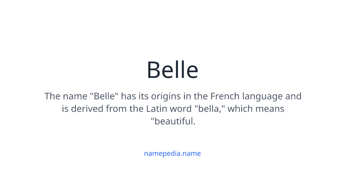 Belle - Meaning, Nicknames, Origins and More | Namepedia