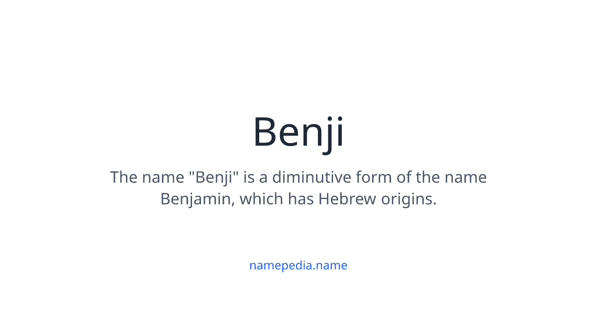 Benji - Meaning, Nicknames, Origins and More | Namepedia
