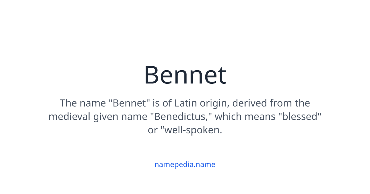 Bennet Meaning, Origin, Nicknames & Popularity | Namepedia