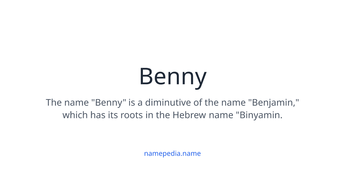 Benny Meaning, Origin, Nicknames & Popularity | Namepedia