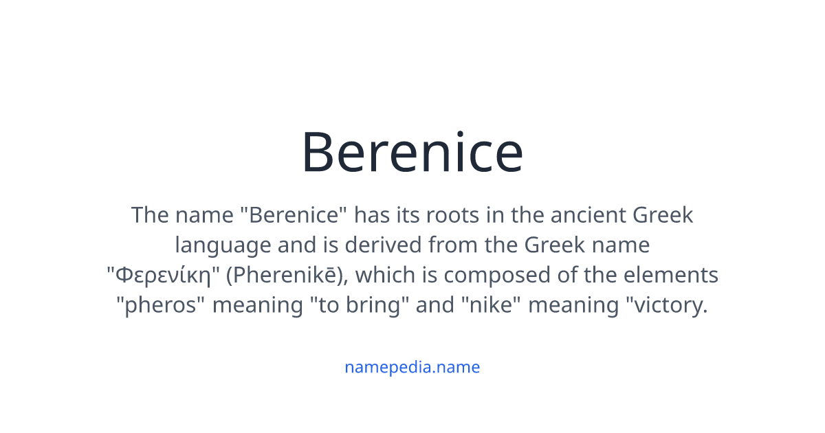 Berenice - Meaning, Nicknames, Origins and More | Namepedia