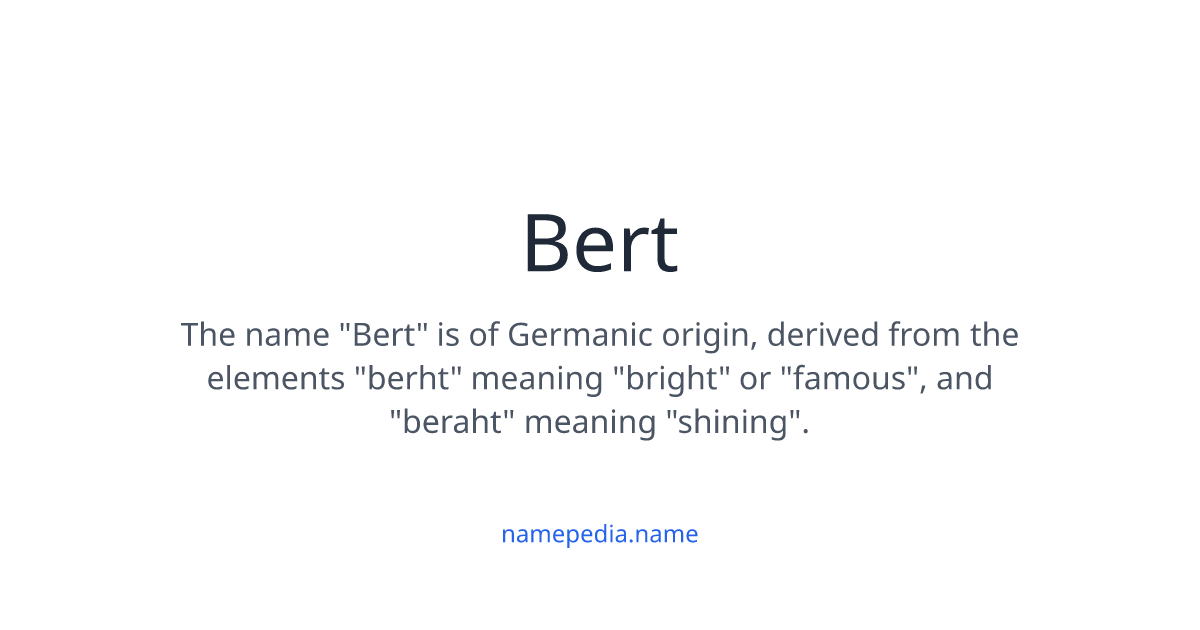 Bert - Meaning, Nicknames, Origins and More | Namepedia