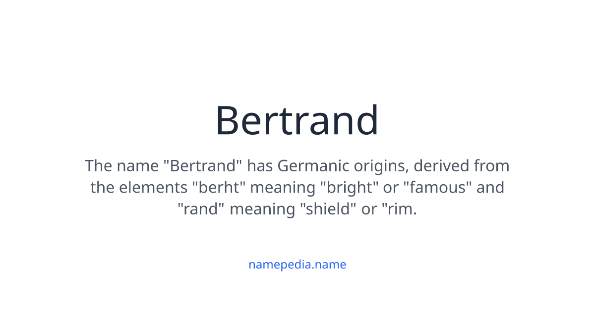Bertrand Meaning, Origin, Nicknames & Popularity | Namepedia