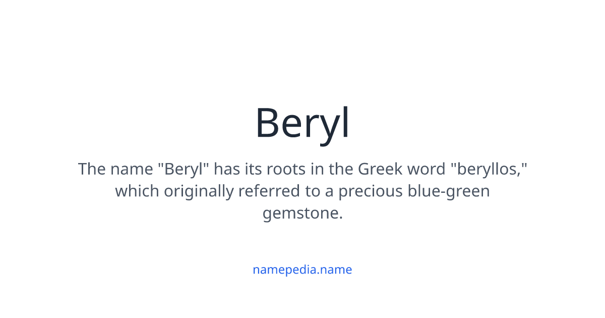 Beryl - Meaning, Nicknames, Origins and More | Namepedia