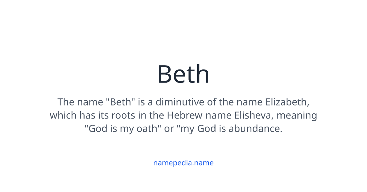 Beth - Meaning, Nicknames, Origins and More | Namepedia