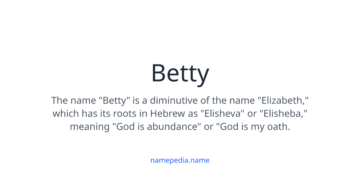 Betty - Meaning, Nicknames, Origins and More | Namepedia