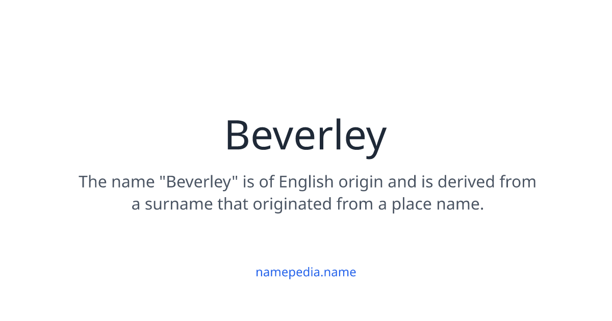 Beverley Meaning, Origin, Nicknames & Popularity | Namepedia