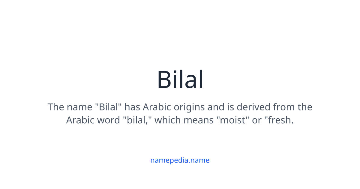 Bilal - Meaning, Nicknames, Origins and More | Namepedia