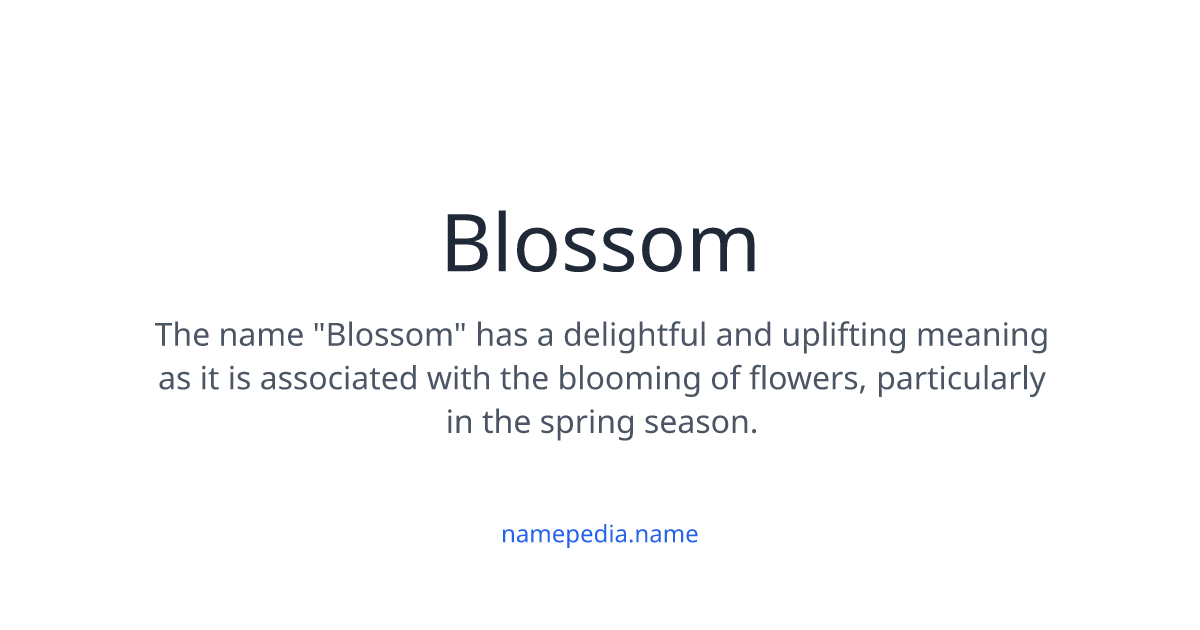 Blossom Meaning, Origin, Nicknames & Popularity | Namepedia