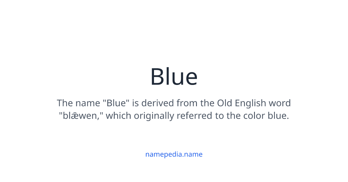 Blue Meaning, Origin, Nicknames & Popularity | Namepedia
