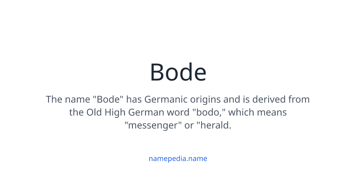 Bode Meaning, Origin, Nicknames & Popularity | Namepedia