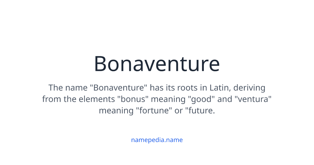 Bonaventure - Meaning, Nicknames, Origins and More | Namepedia