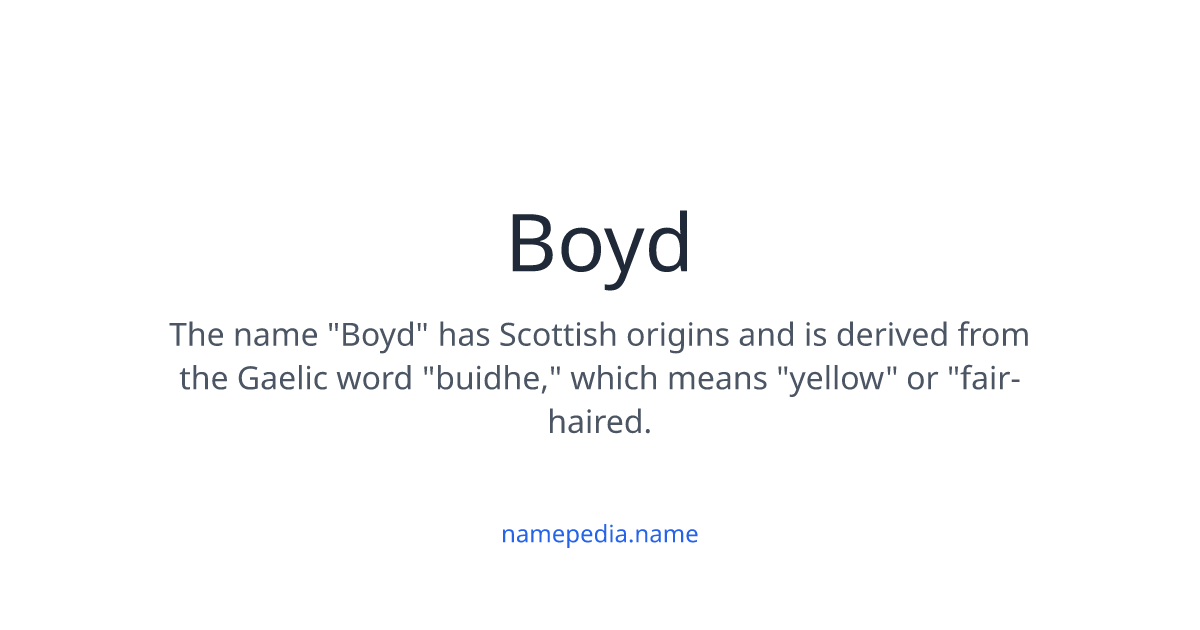 Boyd - Meaning, Nicknames, Origins and More | Namepedia