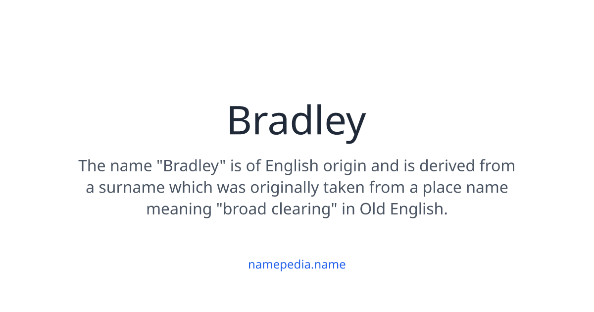 Bradley - Meaning, Nicknames, Origins and More | Namepedia