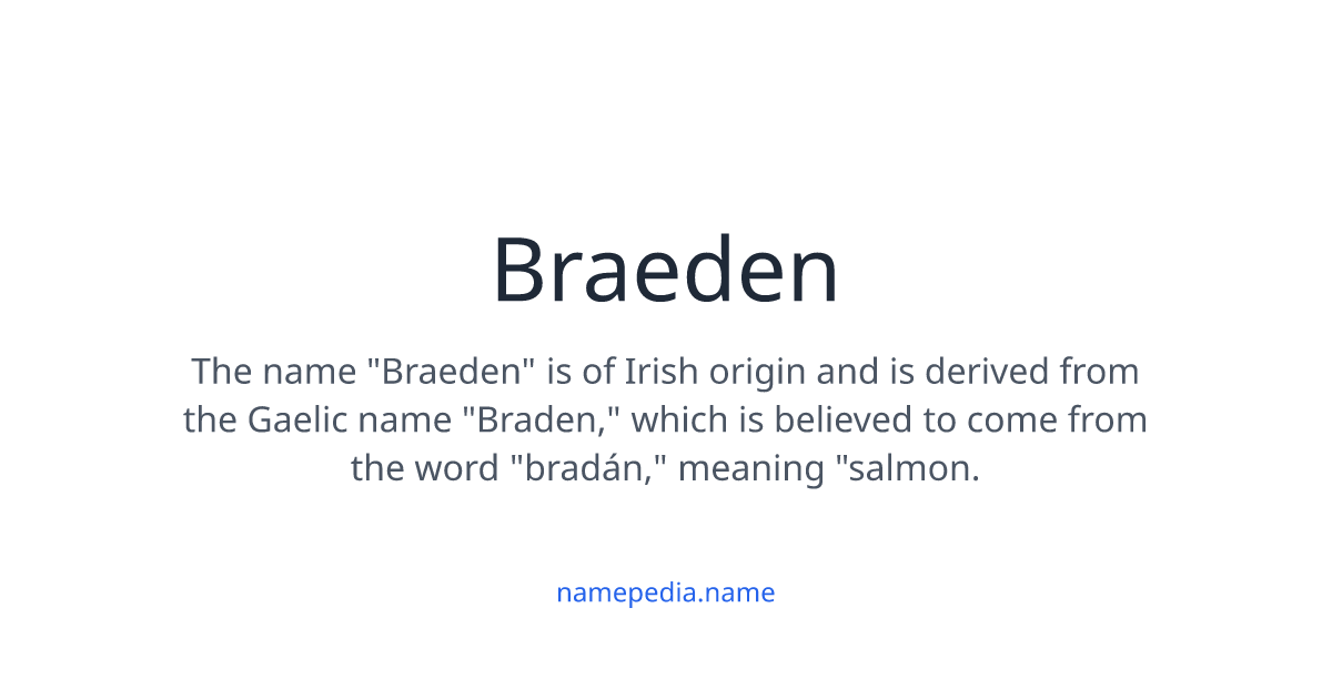 Braeden - Meaning, Nicknames, Origins and More | Namepedia