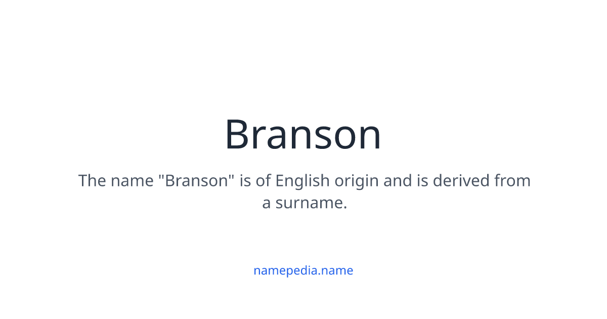 Branson Meaning, Origin, Nicknames & Popularity | Namepedia