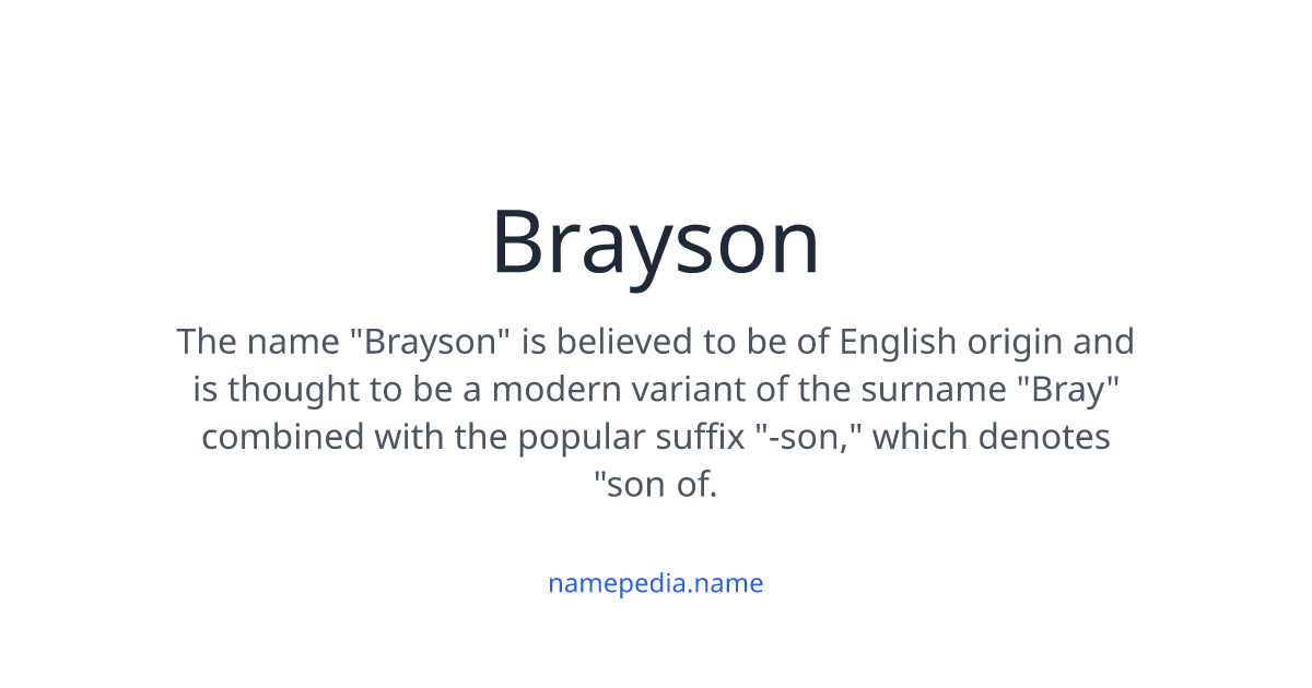 Brayson - Meaning, Nicknames, Origins and More | Namepedia