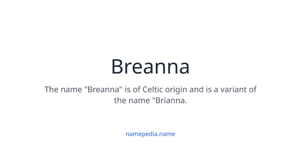 Breanna - Meaning, Nicknames, Origins and More | Namepedia