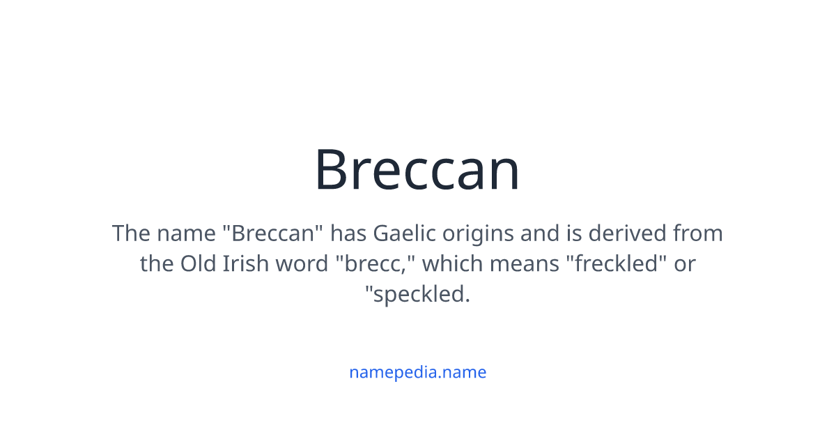 Breccan - Meaning, Nicknames, Origins and More | Namepedia