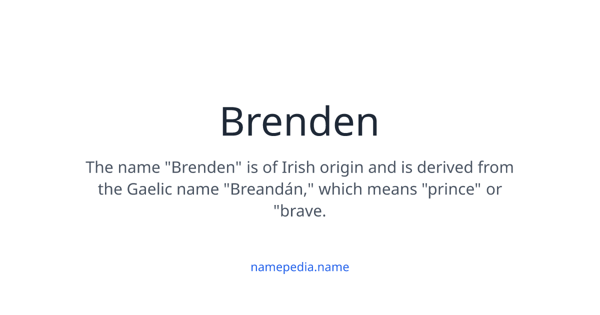 Brenden - Meaning, Nicknames, Origins and More | Namepedia