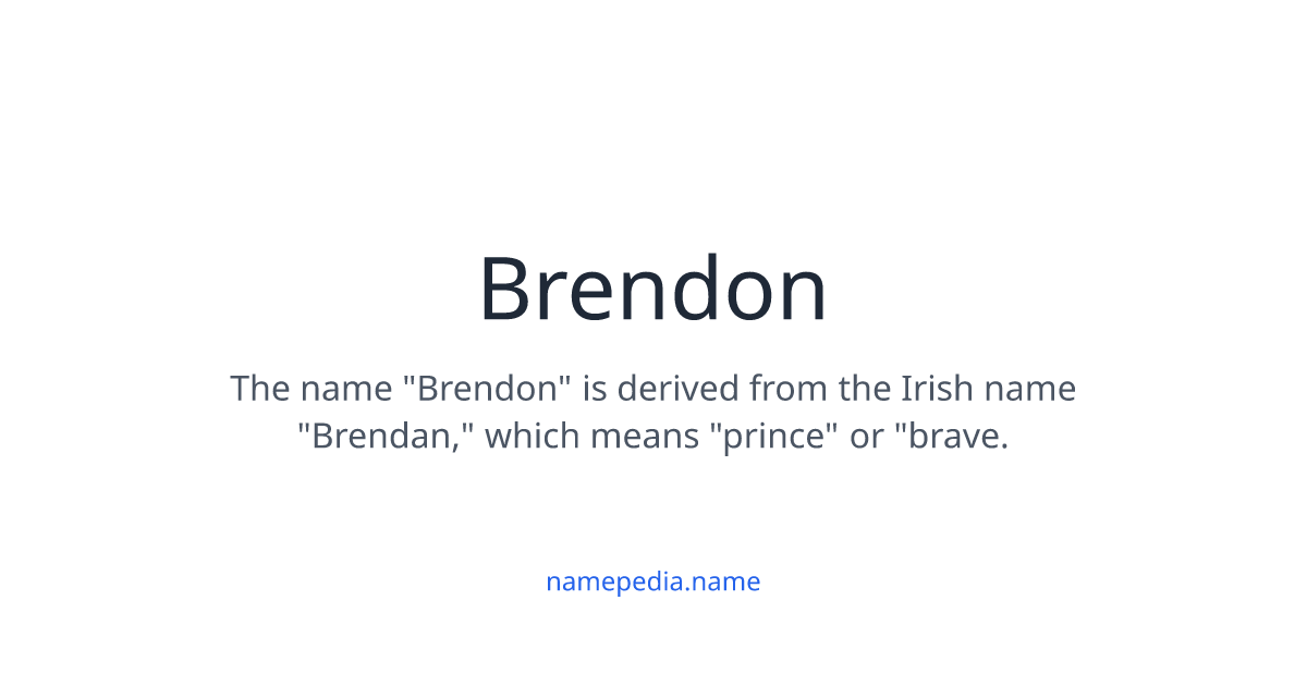 Brendon - Meaning, Nicknames, Origins and More | Namepedia