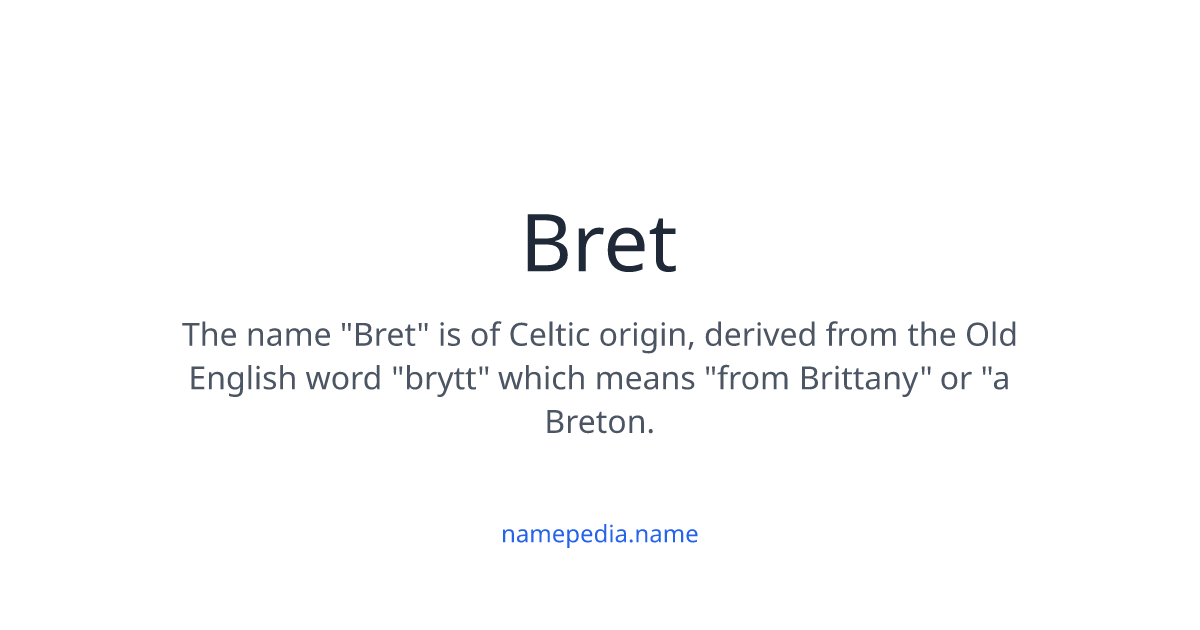 Bret - Meaning, Nicknames, Origins and More | Namepedia
