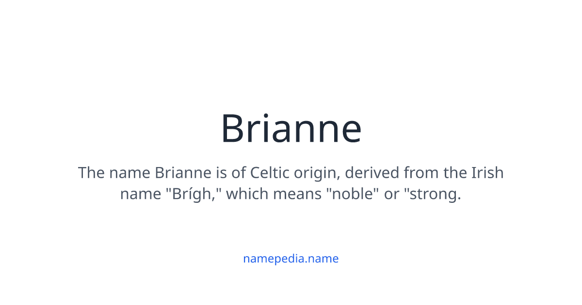 Brianne - Meaning, Nicknames, Origins and More | Namepedia