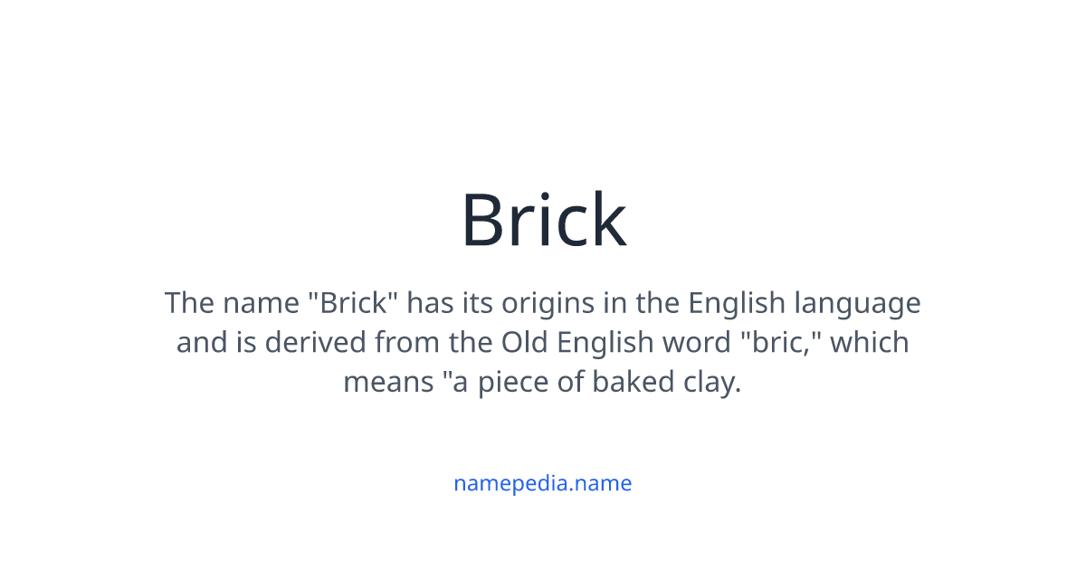 Brick - Meaning, Nicknames, Origins and More | Namepedia
