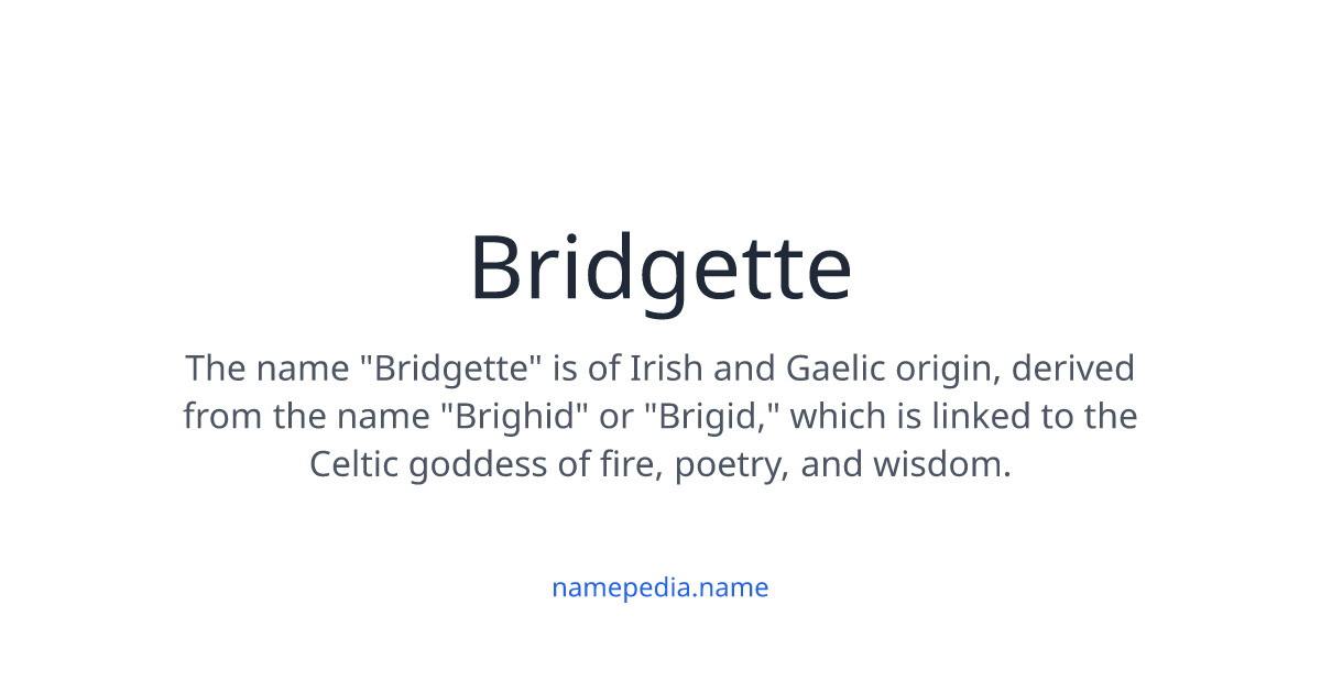 Bridgette Meaning, Origin, Nicknames & Popularity | Namepedia