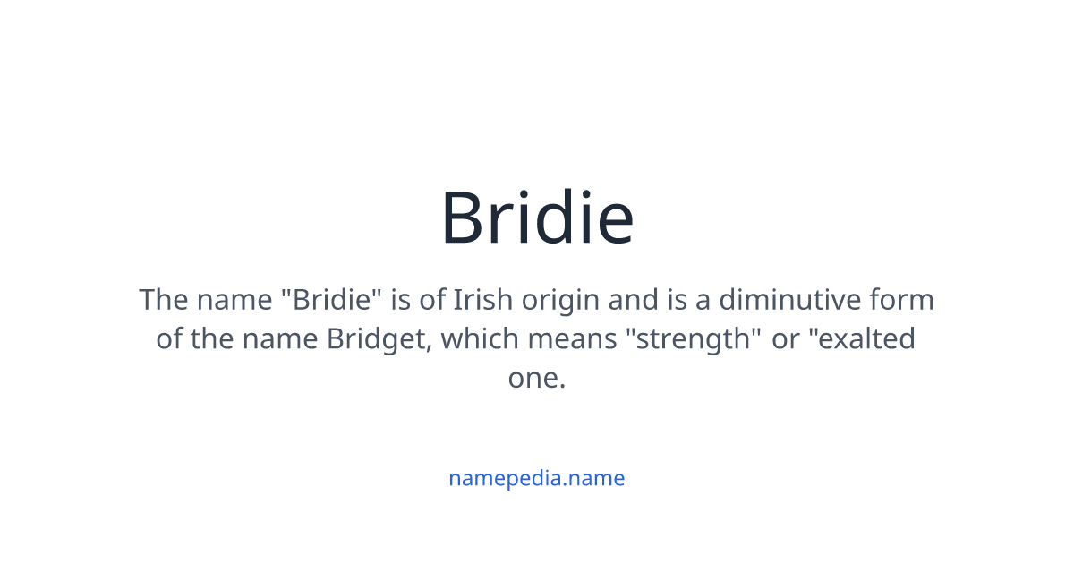 Bridie - Meaning, Nicknames, Origins and More | Namepedia