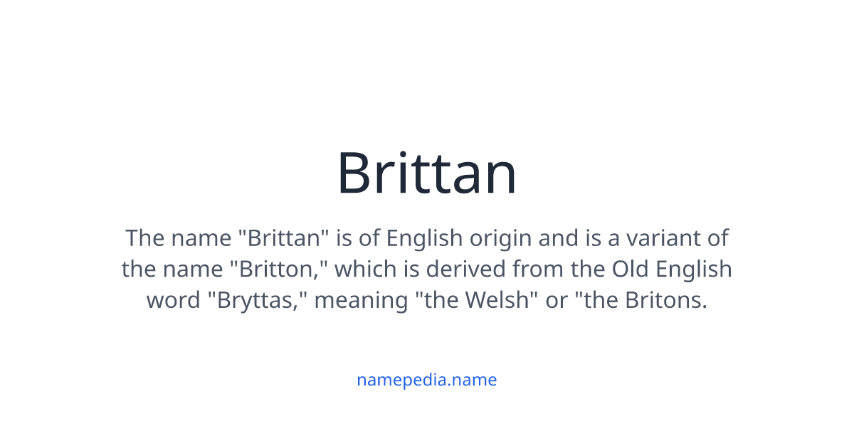 Brittan - Meaning, Nicknames, Origins and More | Namepedia