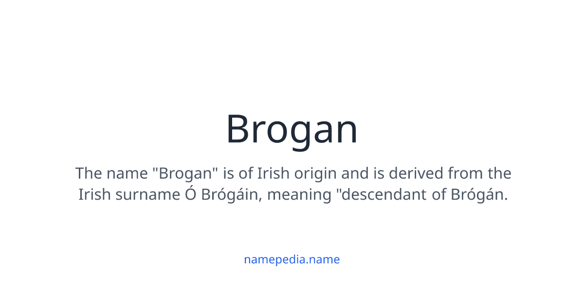 Brogan Meaning, Origin, Nicknames & Popularity | Namepedia