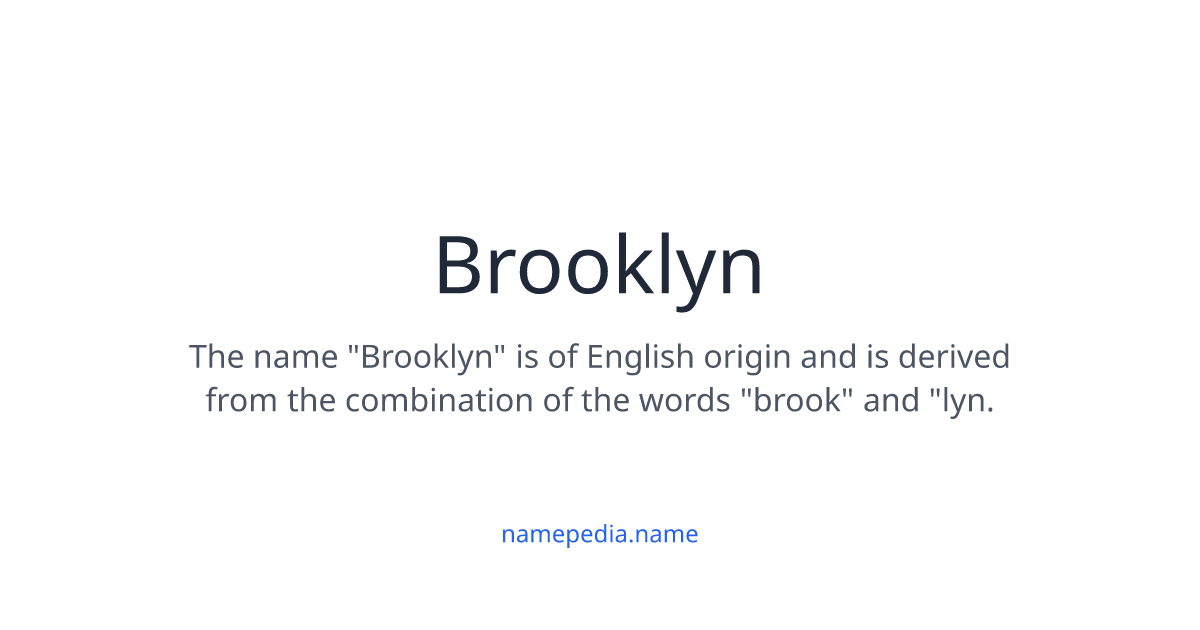 Brooklyn Meaning, Origin, Nicknames & Popularity | Namepedia