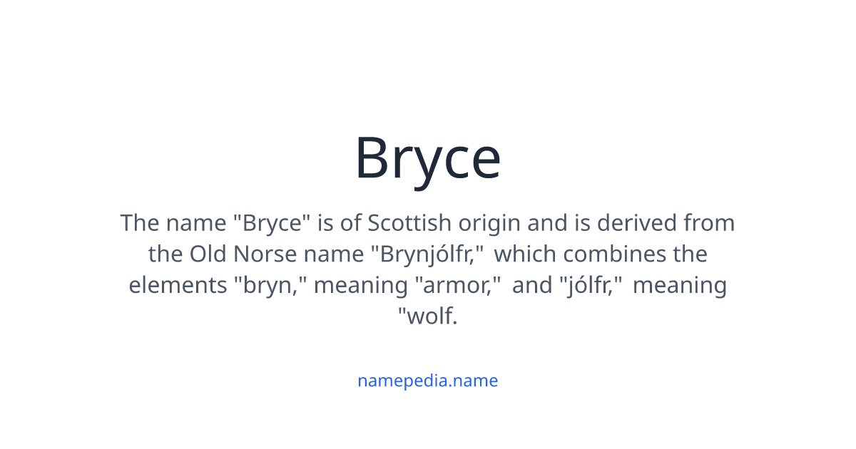 Bryce - Meaning, Nicknames, Origins and More | Namepedia