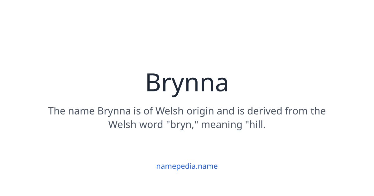 Brynna - Meaning, Nicknames, Origins and More | Namepedia