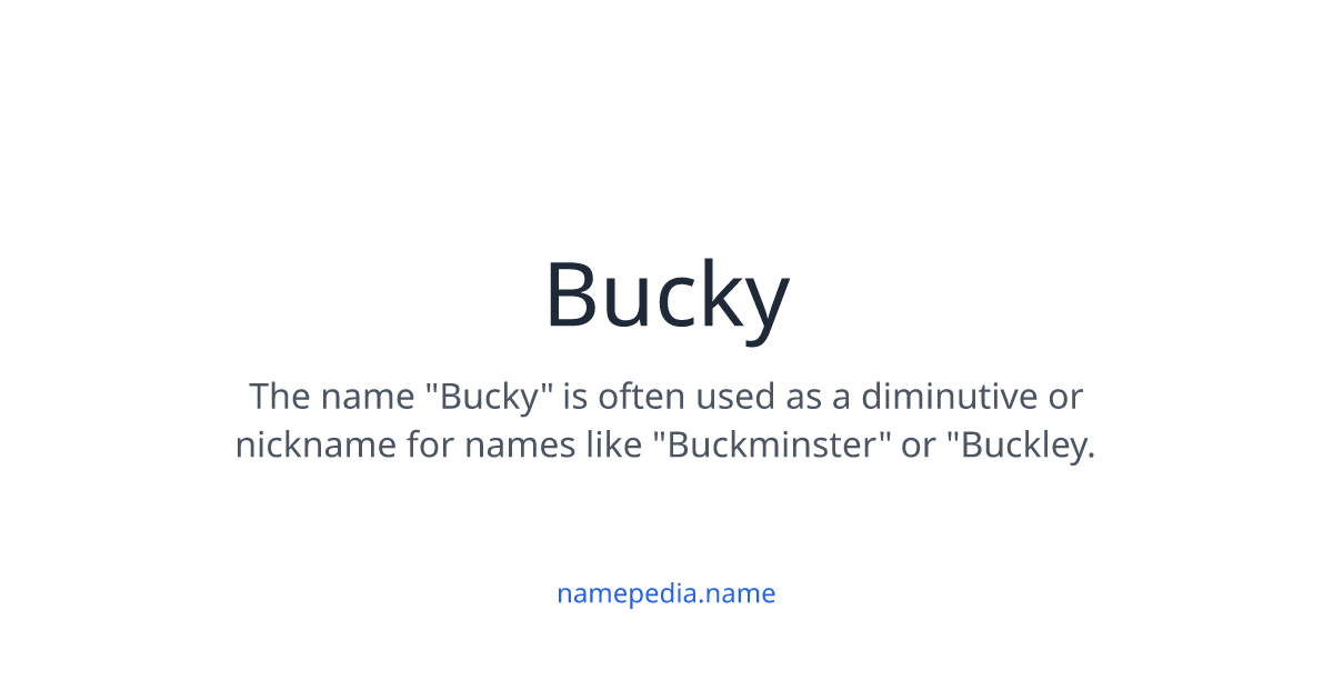 Bucky - Meaning, Nicknames, Origins and More | Namepedia