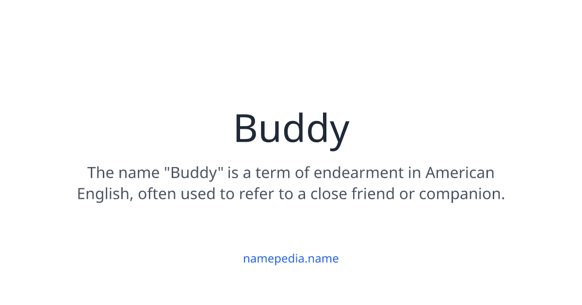 Buddy Meaning, Origin, Nicknames & Popularity | Namepedia
