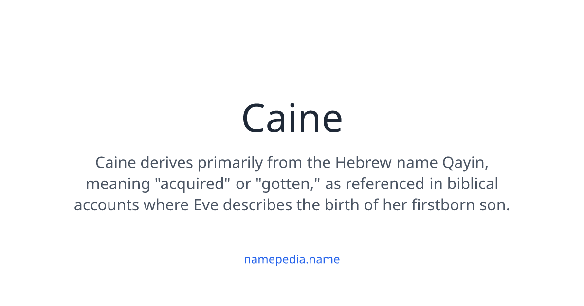 Caine Meaning, Origin, Nicknames & Popularity | Namepedia